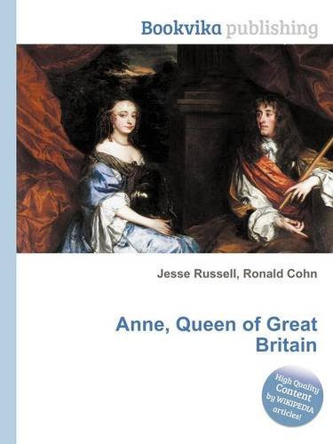 Anne, Queen of Great Britain by Jesse Russell | Goodreads