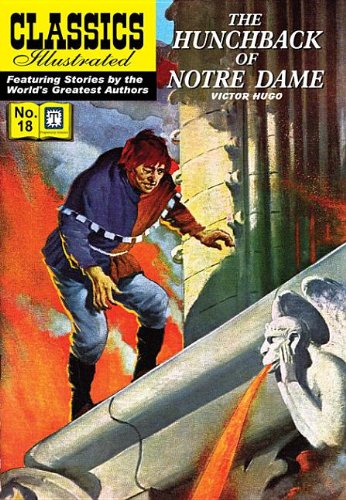 The Hunchback of Notre Dame: Classics Illustrated by Classics ...