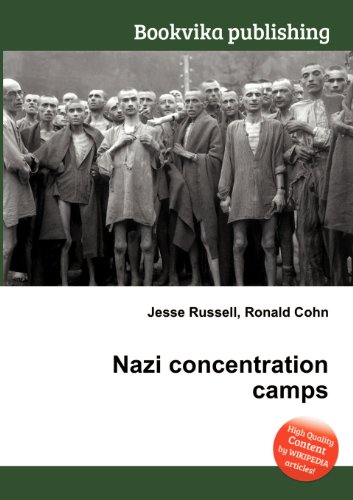 Nazi Concentration Camps by Jesse Russell | Goodreads