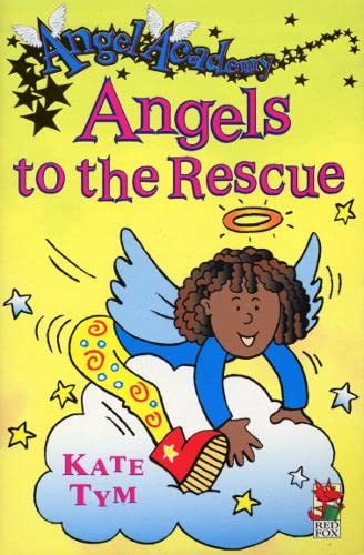 Angel Academy - Angels To The Rescue by Kate Tym | Goodreads