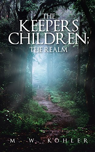 The Keepers Children; the Realm by M.W. Kohler | Goodreads