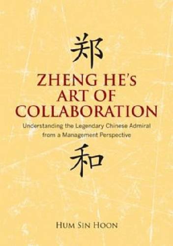 Zheng He's Art of Collaboration: Understanding the Legendary Chinese ...