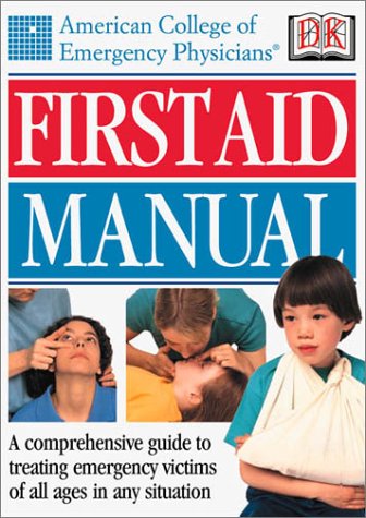 First Aid Manual: A Comprehensive Guide to Treating Emergency Victims ...