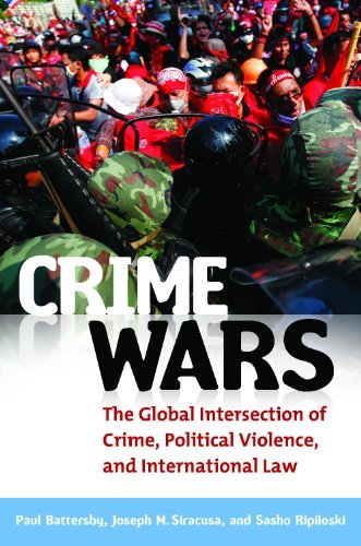 Crime Wars: The Global Intersection of Crime, Political Violence, and ...