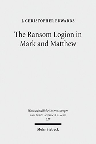 The Ransom Logion in Mark and Matthew: Its Reception and Its ...