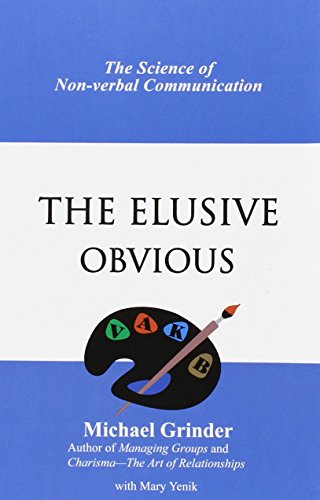 The Elusive Obvious by Michael Grinder | Goodreads