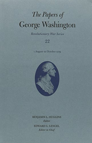 The Papers of George Washington: 1 August–21 October 1779 (Volume 22 ...