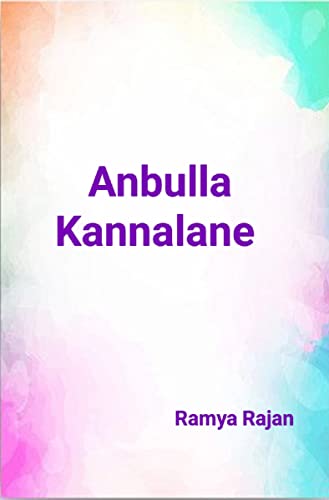 Anbulla Kannalane (Ramya Rajan novels) (Tamil Edition) by Ramya Rajan | Goodreads