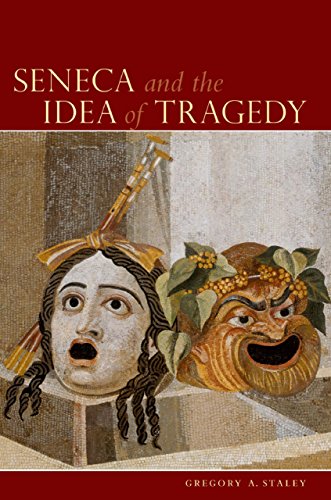 Seneca and the Idea of Tragedy by Gregory Allan Staley | Goodreads