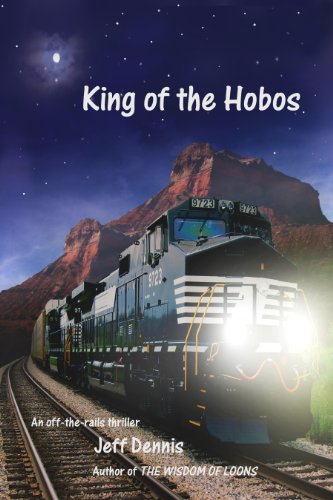 King of the Hobos by Jeff Dennis | Goodreads