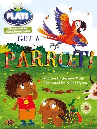 Bug Club Guided Julia Donaldson Plays Year 1 Blue Get a Parrot by ...