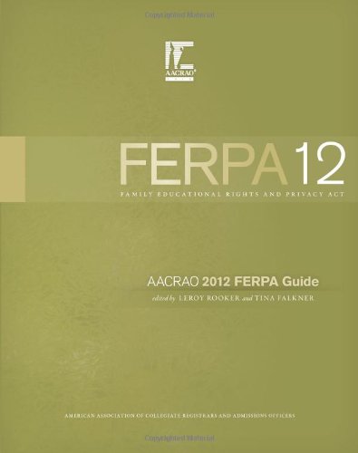 The AACRAO 2012 FERPA Guide by American Association of Collegiate ...