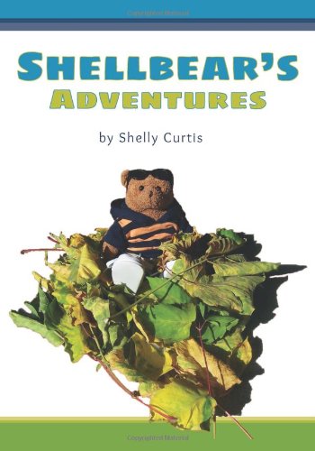 Shellbear's Adventures by Shelly Curtis | Goodreads