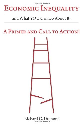 Economic Inequality and What YOU Can Do About It: A Primer and Call to ...
