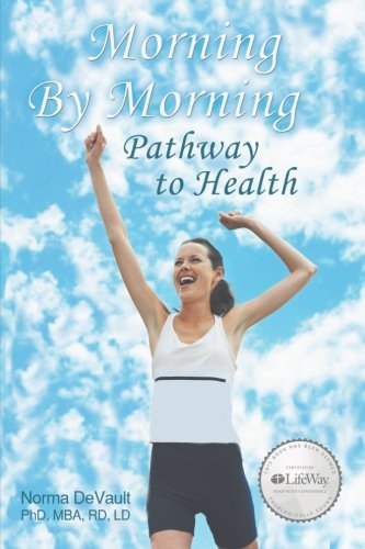 Morning by Morning Pathway to Health by Norma DeVault | Goodreads