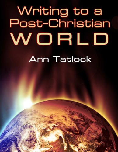 Writing to a Post-Christian World by Ann Tatlock | Goodreads