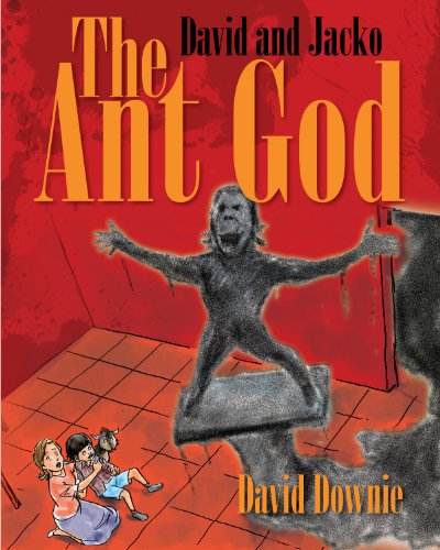 David and Jacko: The Ant God by David Downie | Goodreads