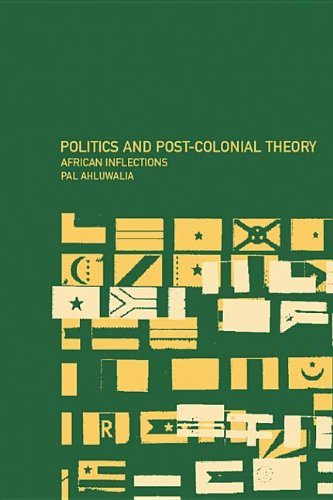 Politics and Post-Colonial Theory: African Inflections by Pal Ahluwalia ...