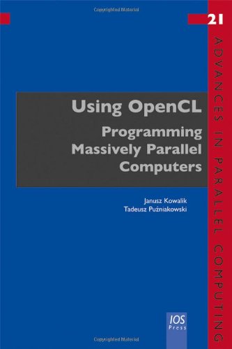 Using OpenCL: Programming Massively Parallel Computers by Janusz S. Kowalik | Goodreads