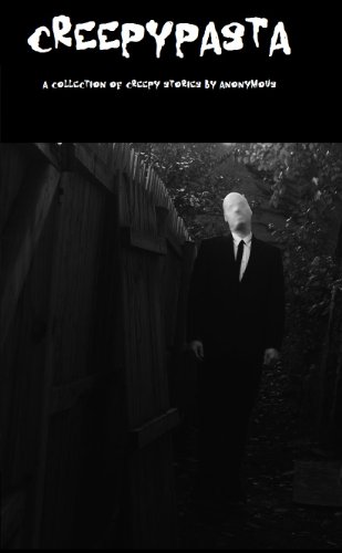 Creepypasta by Anonymous | Goodreads