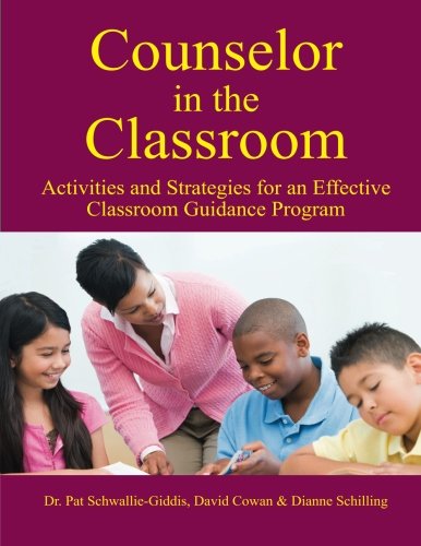 Counselor in the Classroom: Activities and Strategies for an Effective ...