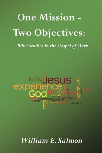 One Mission - Two Objectives: Bible Studies in the Gospel of Mark by ...