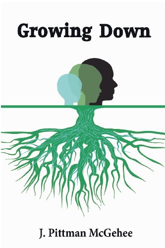 Growing Down by J. Pittman McGehee | Goodreads