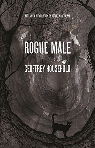 Rogue Male by Geoffrey Household | Goodreads