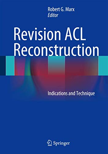 Revision ACL Reconstruction: Indications and Technique by Robert Marx | Goodreads