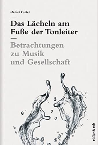 Das Lächeln am Fuße der Tonleiter (German Edition) by Daniel Fueter ...