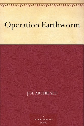 Operation Earthworm by Joe Archibald | Goodreads