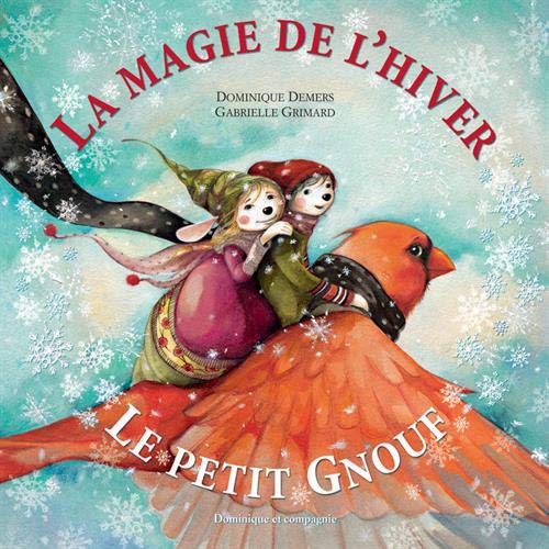 La magie de l'hiver (Le petit Gnouf) by Dominique Demers | Goodreads