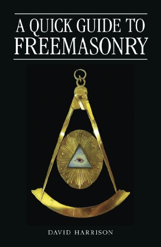 A Quick Guide to Freemasonry by David Harrison | Goodreads