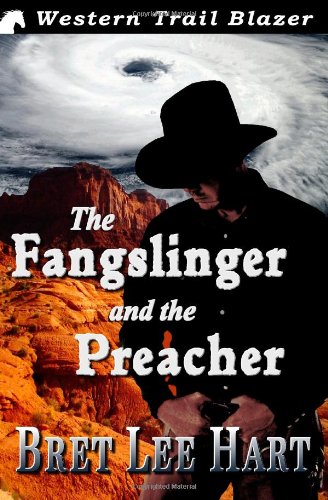 The Fangslinger and the Preacher by Bret Lee Hart | Goodreads