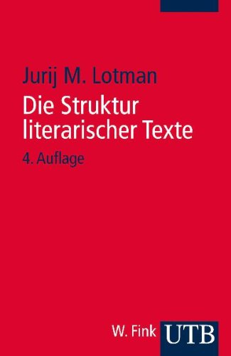 Die Struktur literarischer Texte by Yuri M. Lotman | Goodreads