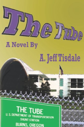 The Tube: A Novel by A. Jeff Tisdale | Goodreads