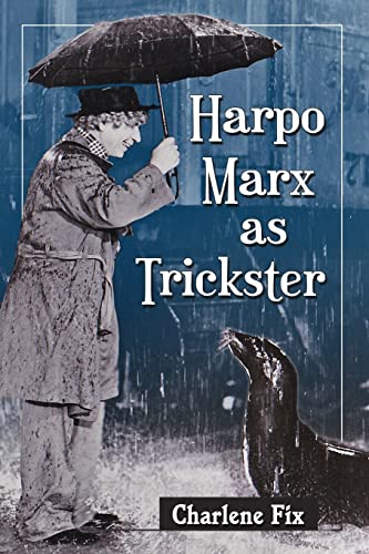 Harpo Marx as Trickster by Charlene Fix | Goodreads