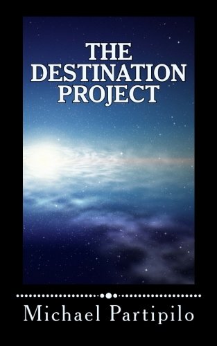 The Destination Project by Michael Partipilo | Goodreads