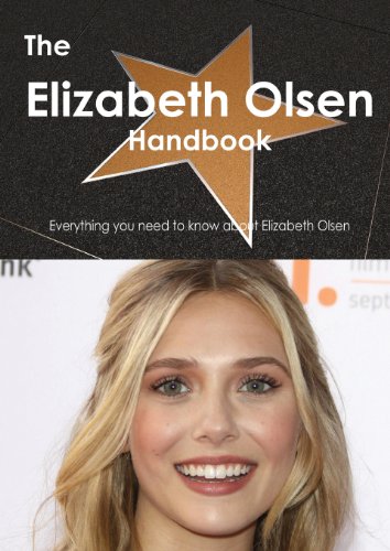 The Elizabeth Olsen Handbook - Everything You Need to Know about Elizabeth Olsen by Emily Smith ...