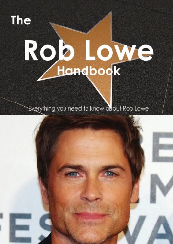 The Rob Lowe Handbook - Everything You Need to Know about Rob Lowe by ...