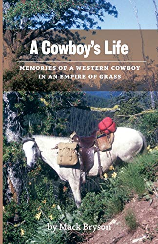 A Cowboy's Life: Memories of a Western Cowboy in an Empire Of Grass by ...