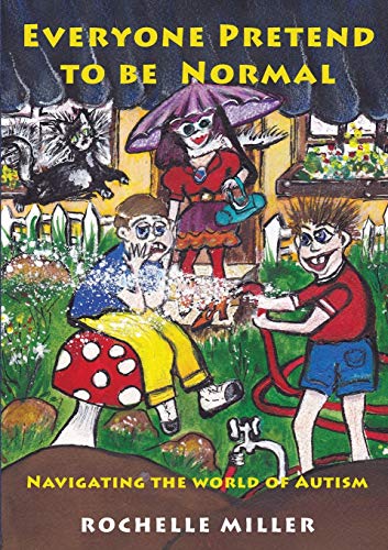 Everyone Pretend to Be Normal: Navigating the World of Autism by ...