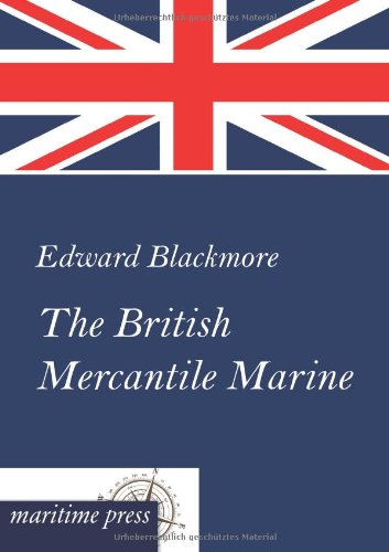 The British Mercantile Marine: A Short Historical Review by Edward ...