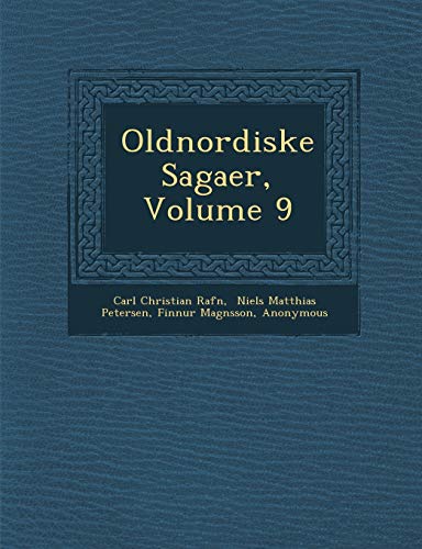 Oldnordiske Sagaer, Volume 9 by Carl Christian Rafn | Goodreads