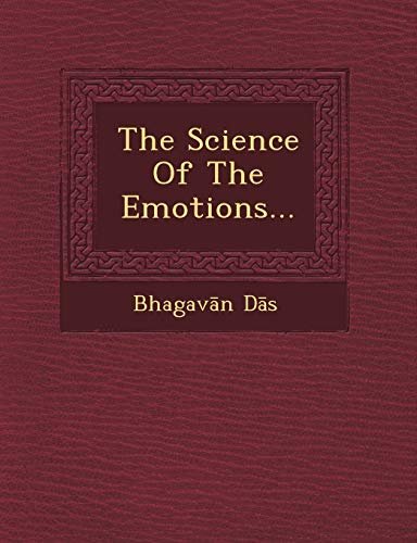 The Science Of The Emotions... by Bhagavan Das | Goodreads