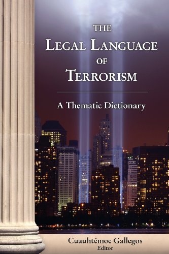 The Legal Language of Terrorism. a Thematic Dictionary by Cuauhtemoc ...