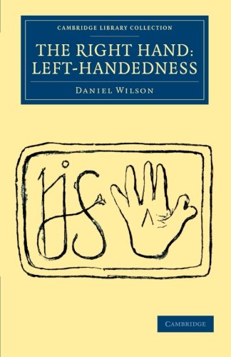 The Right Hand: Left-Handedness by Daniel Wilson | Goodreads