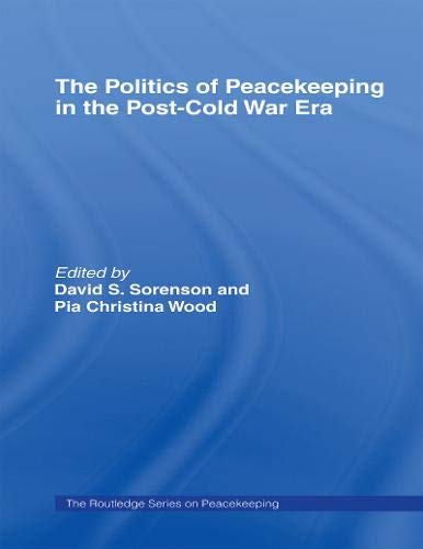 The National Politics of Peacekeeping by David S. Sorenson | Goodreads