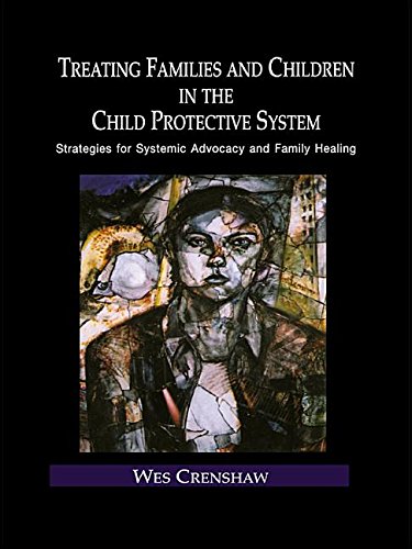 Treating Families and Children in the Child Protection System by Wes ...