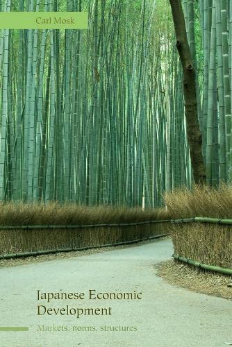 Japanese Economic Development: Markets, Norms, Structures by Carl Mosk ...